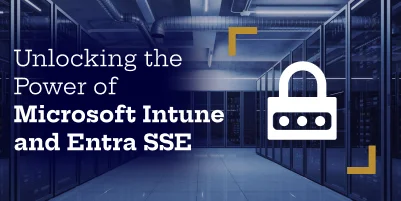 Unlocking the Power of Microsoft Intune and Entra SSE - Atech Cloud
